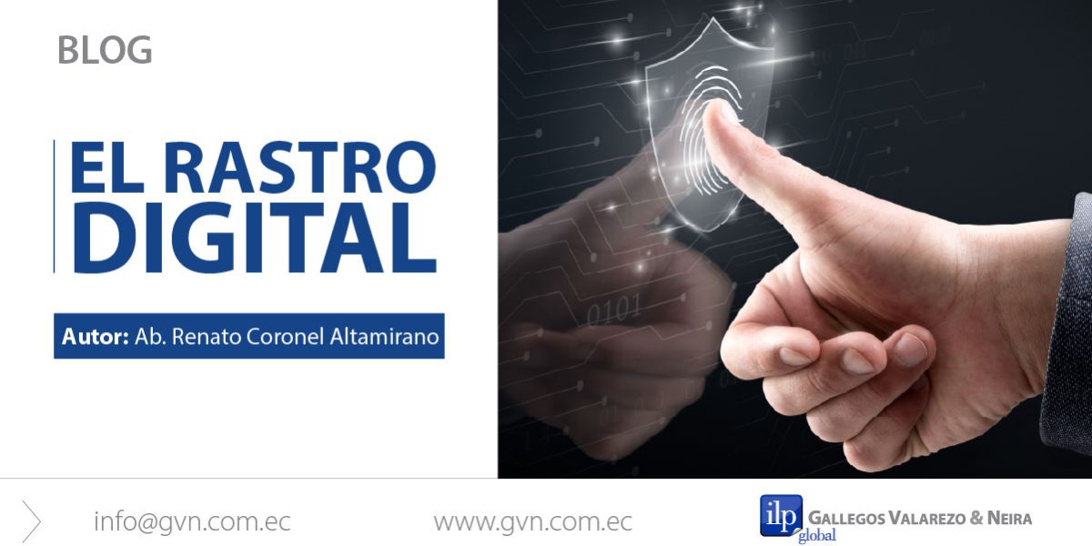 El rastro digital – GVN Abogados